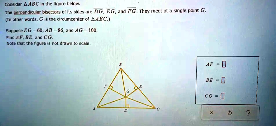SOLVED: Consider ABC in the figure below. The perpendicular bisectors of its sides are DG, EG ...