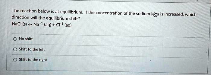 SOLVED: The reaction below is at equilibrium. If the concentration of ...