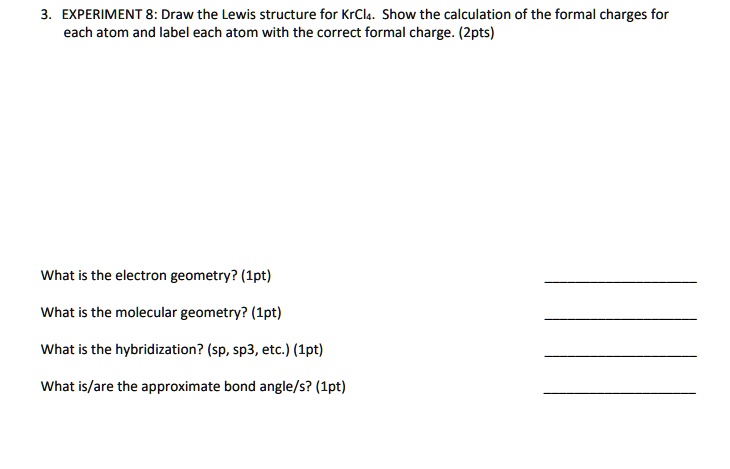 3. EXPERIMENT 8: Draw the Lewis structure for KrCl4. Show the ...