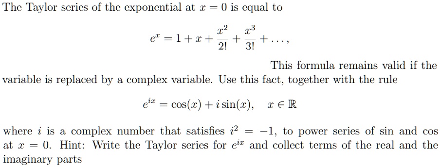 The Taylor series of the exponential at x = 0 is equal...