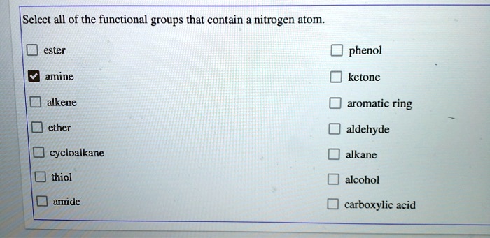 Select all of the functional groups that contain a nitrogen atom. ester ...