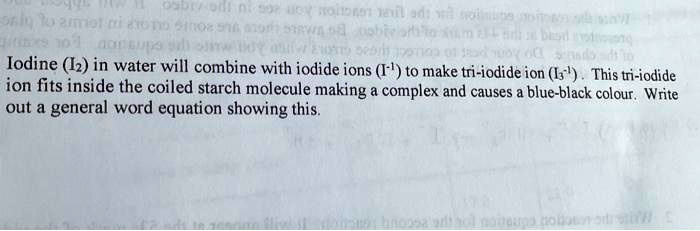 1) / "" " Iodine (I2) in water will combine with iodide ions (1-') to ...