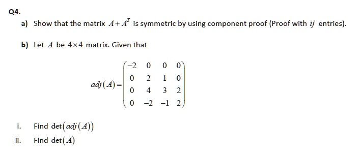 SOLVED:Q4_ Show that the matrix A+ AT is symmetric by using component ...