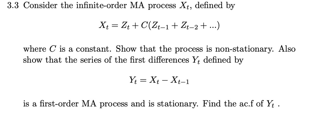 33 consider the infinite order ma process xt defined by xt zt czt 1 2t 2 where c is a constant ...