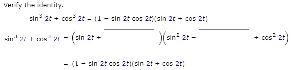 verify the identity sin 2t cos 2t 1 sin 2t cos 2tsin 2t cos 2t sin3 2t ...