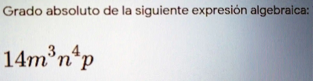 SOLVED: The absolute degree of the following algebraic expression is ...