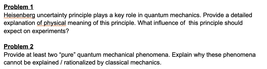 SOLVED: Problem 1 Heisenberg uncertainty principle plays a key role in ...