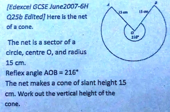 [Edexcel GCSE June2007-6H Q25b Edited] Here is the net of a cone. The net is a sector of a ...