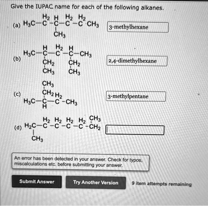 Give the IUPAC name for each of the following alkanes. H2 H H2 H2 (a) H3C-C-C-C-C CH3 CH3 H H2 H ...