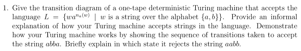 SOLVED: Give the transition diagram of a one-tape deterministic Turing ...