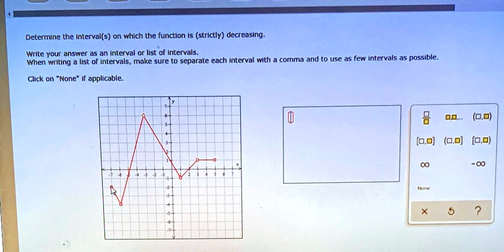 SOLVED: 'Determine the Interval(s) on which the function is (strictly ... SOLVED: 'Determine the Interval(s) on which the function is (strictly ...