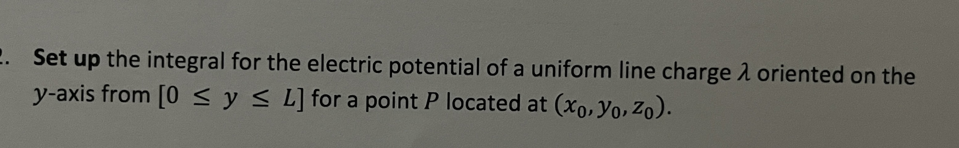 SOLVED: Set up the integral for the electric potential of a uniform ...