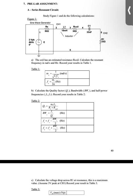 SOLVED: 7.PRE-LAB ASSIGNMENT A-Series Resonant Circuit: Study Figure I and do the following ...