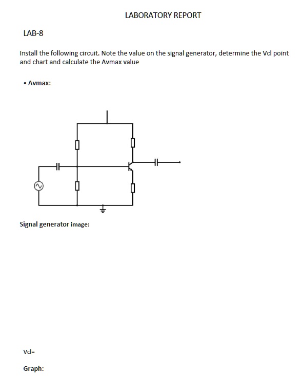 LAB-8 LABORATORY REPORT Install the following circuit. Note the value ...
