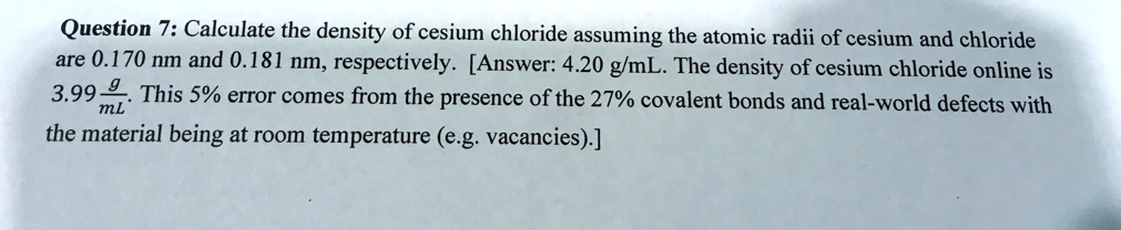 Question 7: Calculate the density of cesium chloride assuming the ...