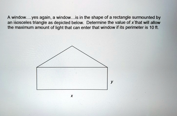 SOLVED: A window: yes again, window. It is in the shape of a rectangle ...