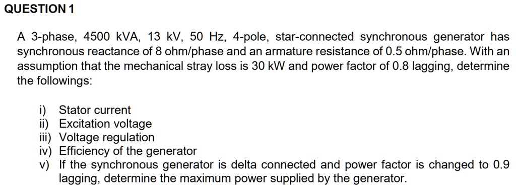 SOLVED: QUESTION 1 A 3-phase, 4500 kVA, 13 kV, 50 Hz, 4-pole, star-connected synchronous ...