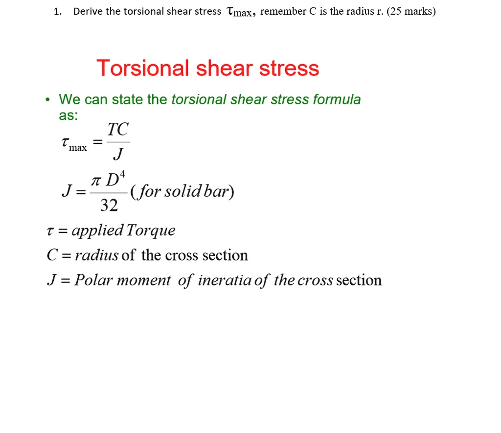 1. Derive the torsional shear stress τmax, remember C is the radius r ...