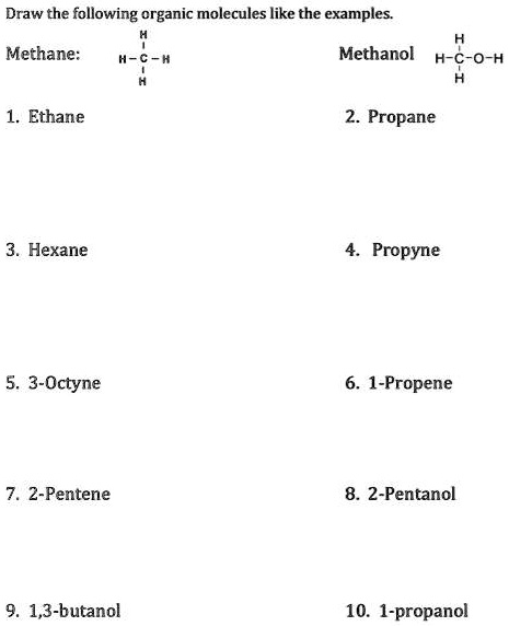 SOLVED: Draw the following crganic molecules like the examples: Methane ...