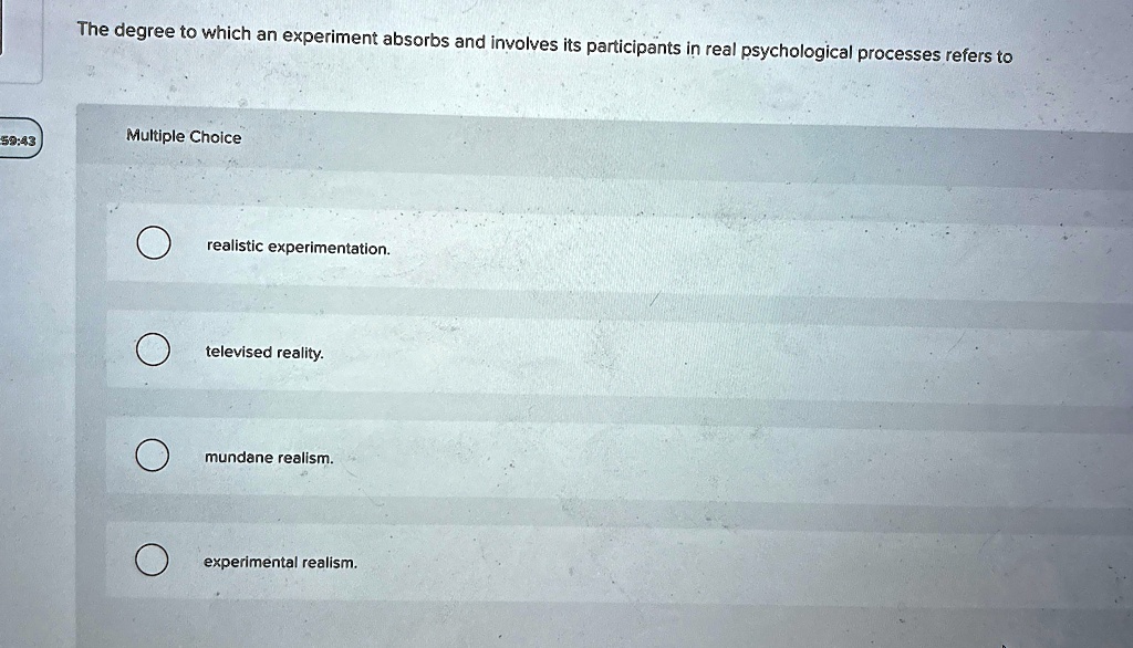 the degree to which an experiment absorbs and involves its participants ...