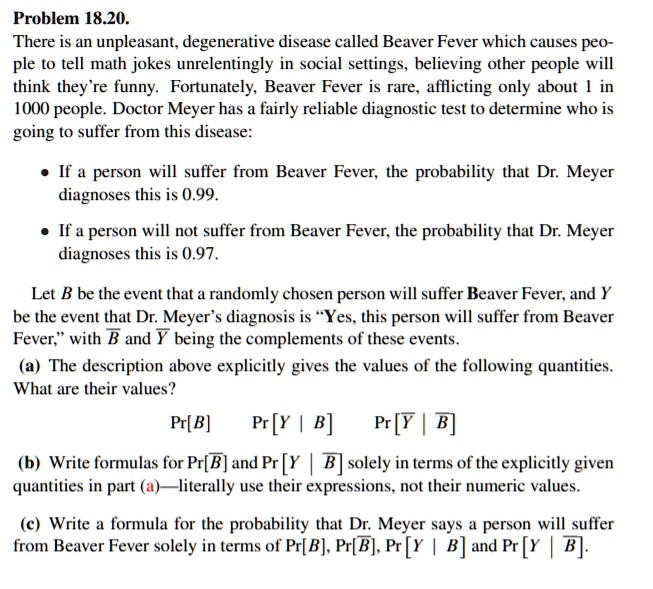 Problem 18.20. There is an unpleasant, degenerative disease called Beaver Fever which causes peo ...