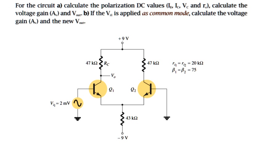 SOLVED: For the circuit a) calculate the polarization DC values (I, Ic ...