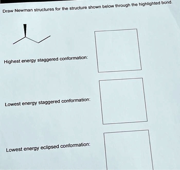 Draw Newman structures for the structure shown below through the ...