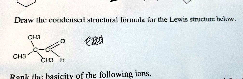 draw the condensed structural formula for the lewis structure below ch3 ch3 ch3 h rank the ...