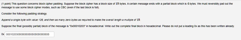 Solved Texts 1 Point This Question Concerns Block Cipher Padding Suppose The Block Cipher