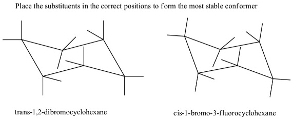 SOLVED: Place the substituents in the correct positions to form the most stable conformation ...