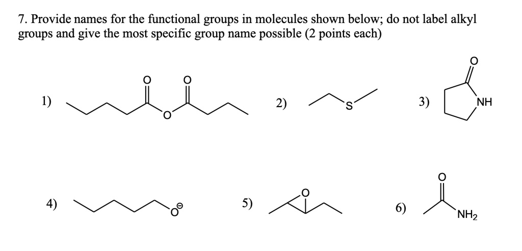 SOLVED: 7. Provide names for the functional groups in molecules shown ...