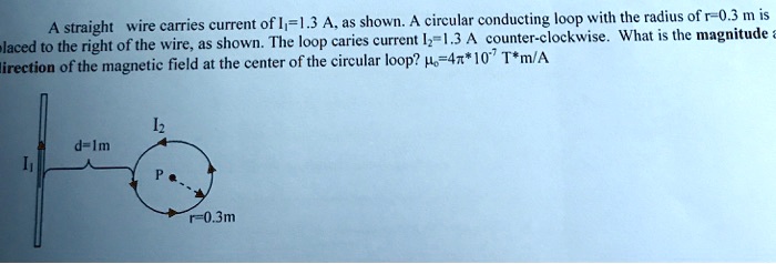 [GET ANSWER] wire carries current of h 133 aas shown circular conducting loop with the radius ...