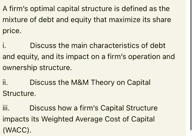 SOLVED: A firm's optimal capital structure is defined as the mixture of ...