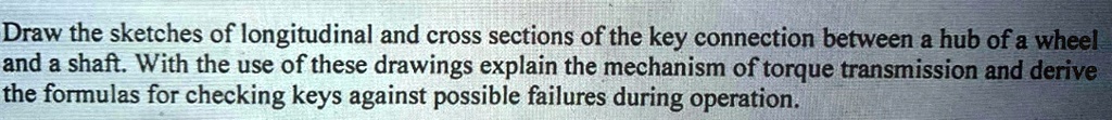 Draw the sketches of longitudinal and cross sections of the key ...