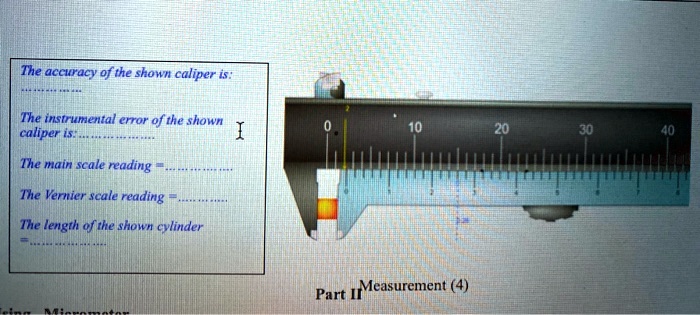 SOLVED: The accuracy Of the shown caliper is The instrumental error of ...