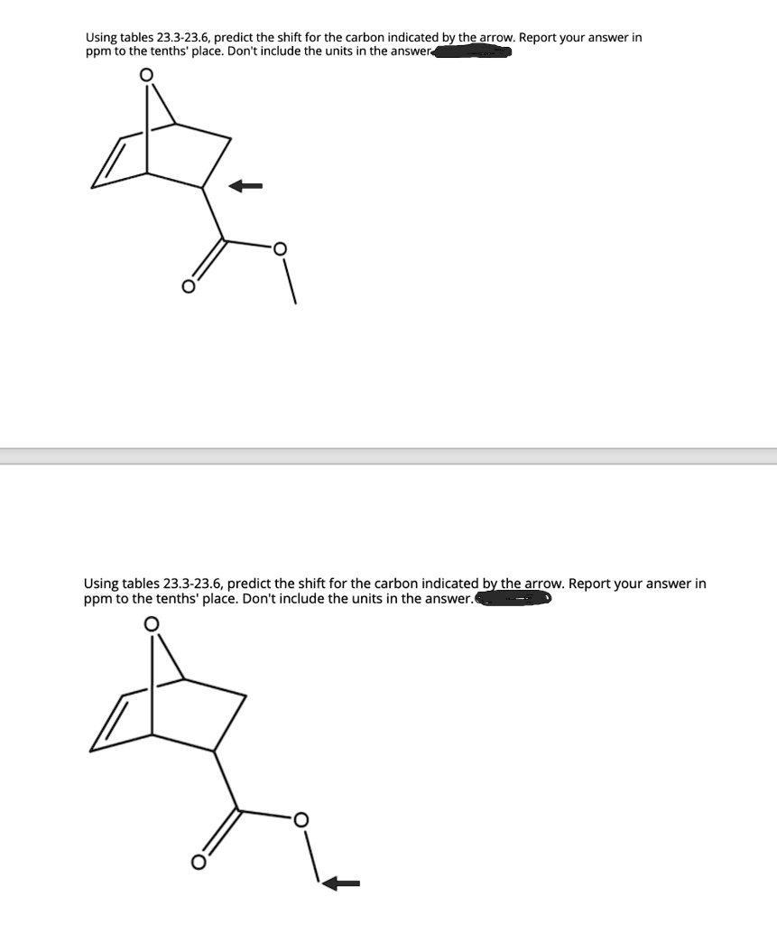 SOLVED: Using tables 23.3-23.6, predict the shift for the carbon indicated by the arrow: Report ...