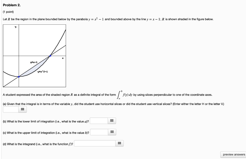 SOLVED: Problem 2 point) Let R be the region in the plane bounded below ...