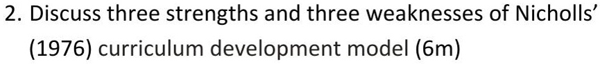 2. Discuss three strengths and three weaknesses of Nicholls' (1976 ...