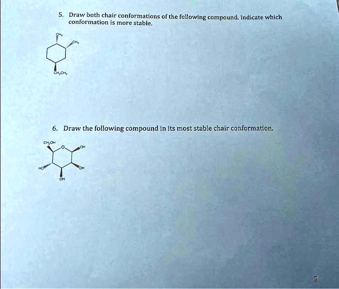 5. Draw both chair conformations of the following compound. Indicate which conformation is more ...