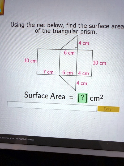 SOLVED: Using the net below, find the surface area of the triangular ...