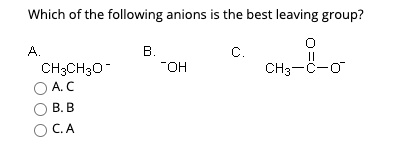 SOLVED: Which of the following anions is the best leaving group ...