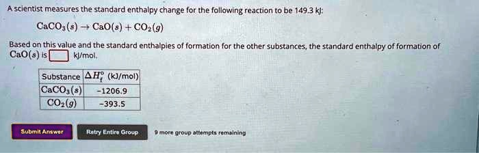 SOLVED: A scientist measures the standard enthalpy change for the ...