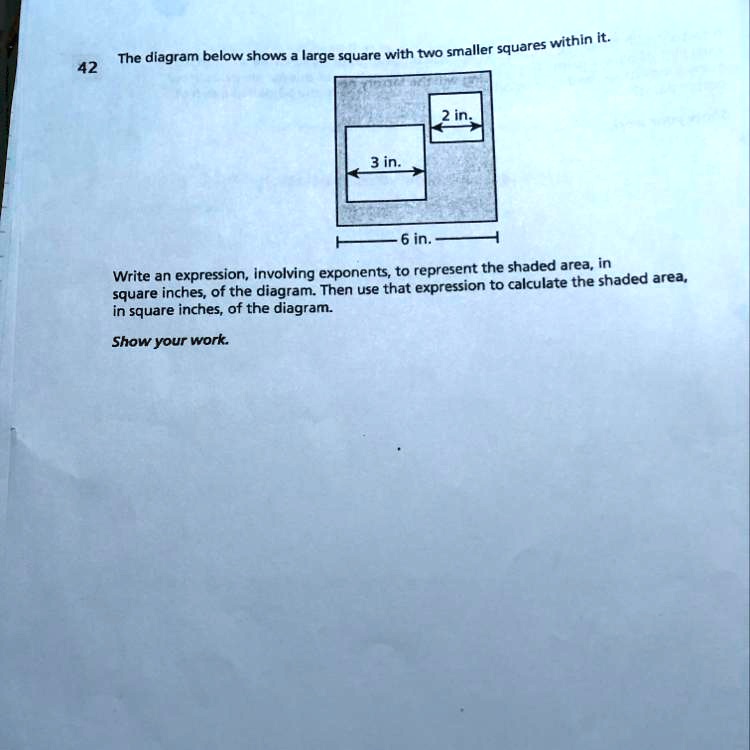 42 The diagram below shows a large square with two smaller squares ...