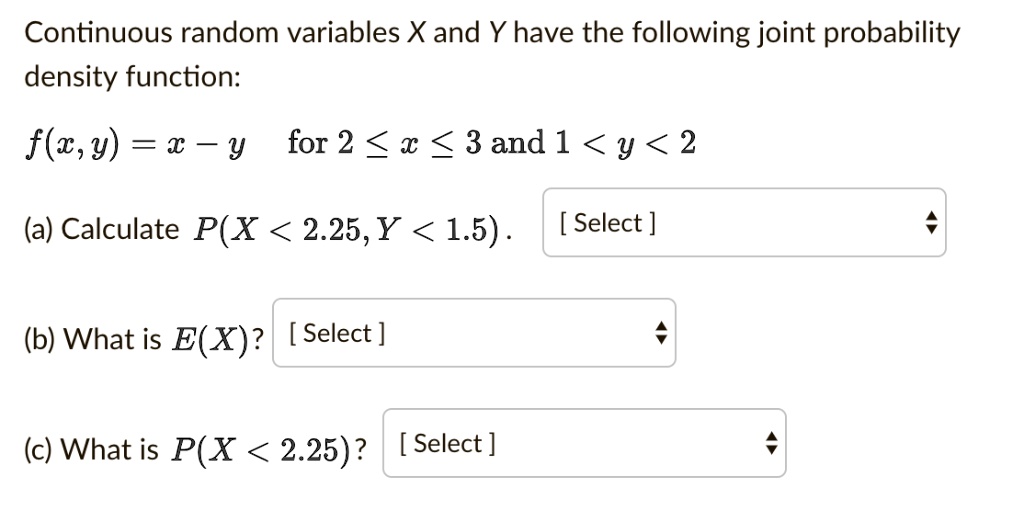 SOLVED: Continuous random variables Xand Y have the following joint probability density function ...