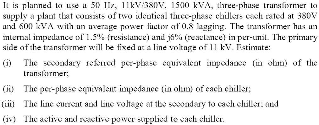 SOLVED: It is planned to use a 50 Hz, 11kV/380V, 1500 kVA, three-phase ...