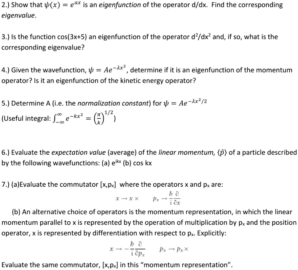 SOLVED: 2.) Show that w(x) = eax is an eigenfunction of the operator d ...