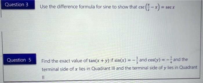 SOLVED: Question 3 Use the difference formula for sine to show that csc(x) = sec(x) Question 5 ...