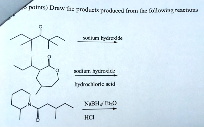 ? points) Draw the products produced from the following reactions ...