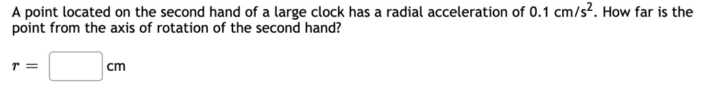 a point located on the second hand of a large clock has a radial ...