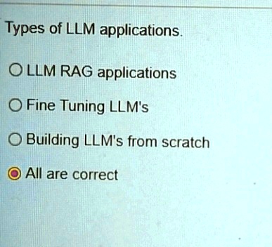 Types of LLM applications. ?LLM RAG applications ?Fine Tuning LLM's ?Building LLM's from scratch ...